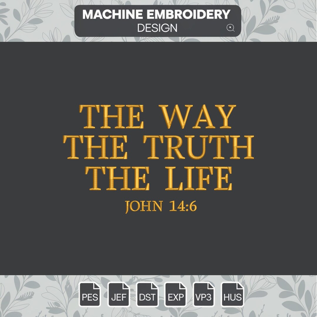 The Way the Truth the Life Embroidery Designs, Christian Embroidery ...