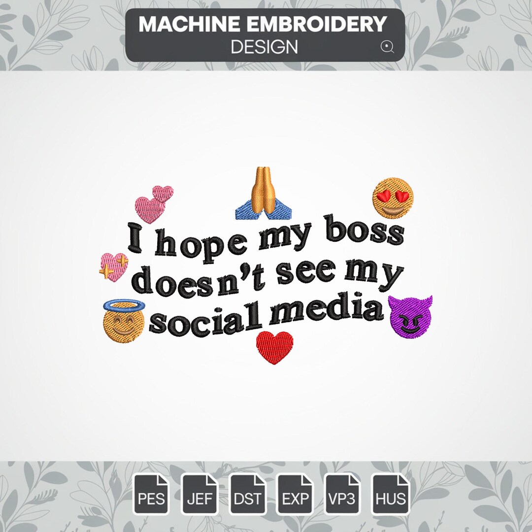 Funny Work Quote Embroidery Designs, Boss Social Media Embroidery File ...