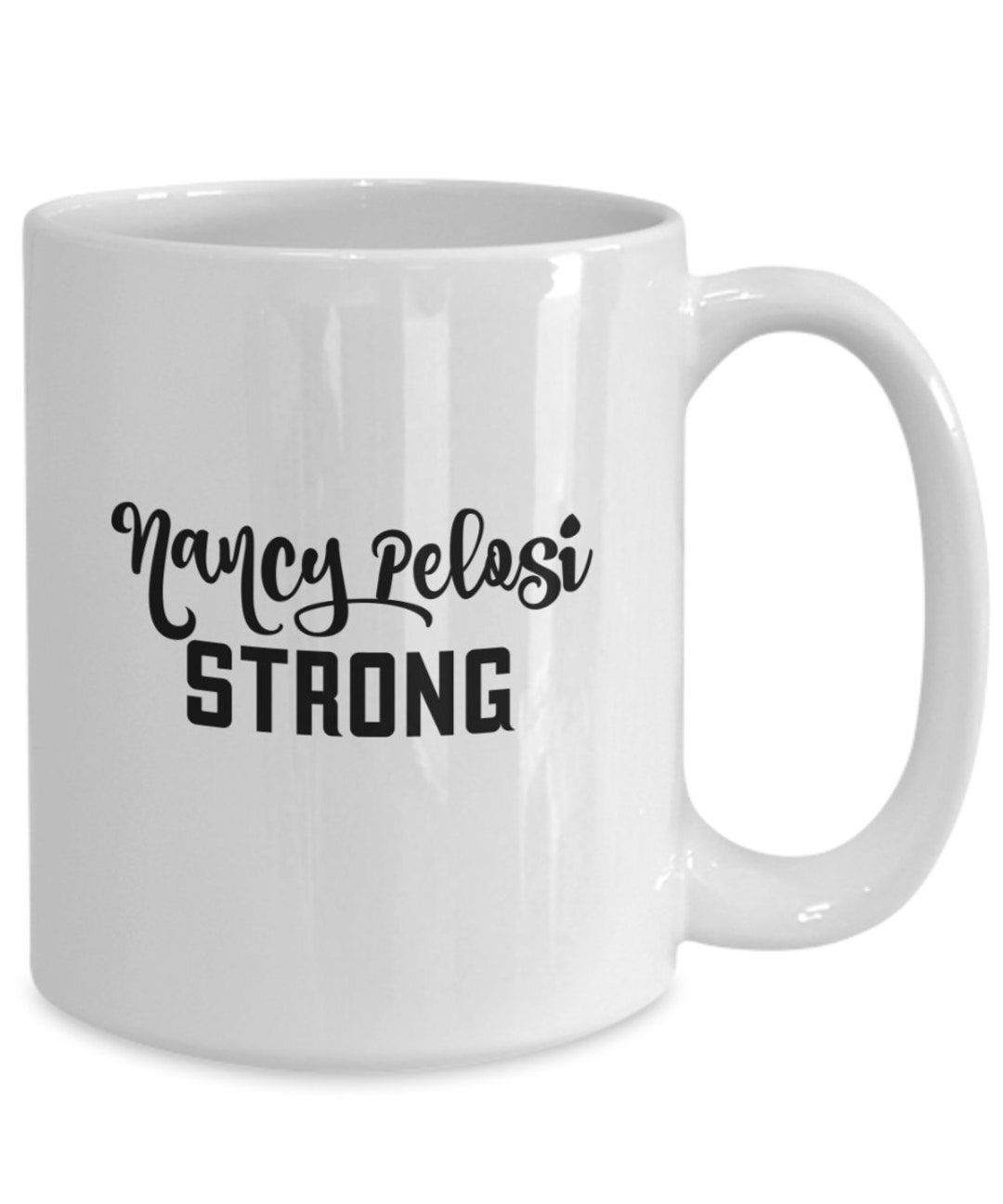 Nancy Pelosi Mug, Nancy Pelosi Strong Gift - Etsy