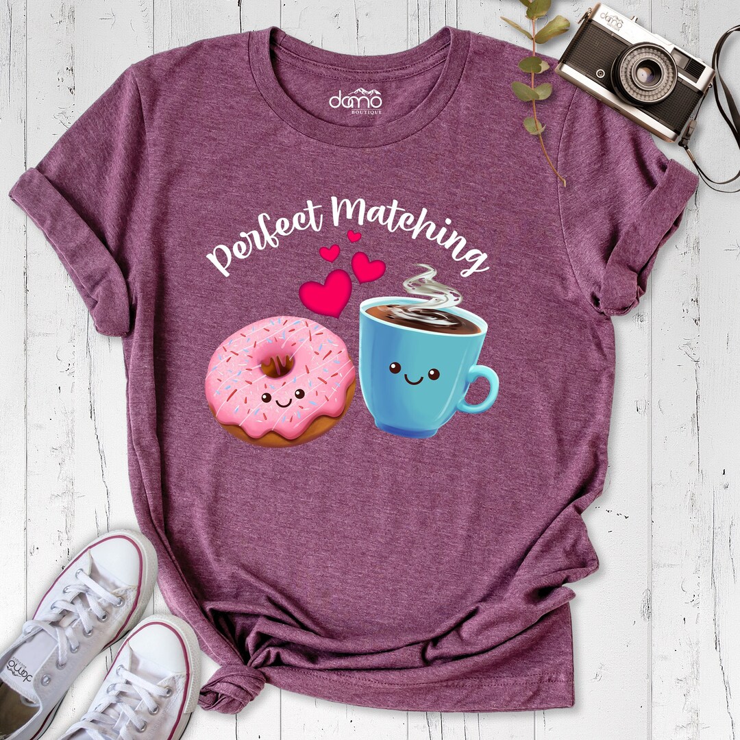 Coffee and Donut Perfect Matching Shirt, Coffee Lover Shirt, Valentines ...
