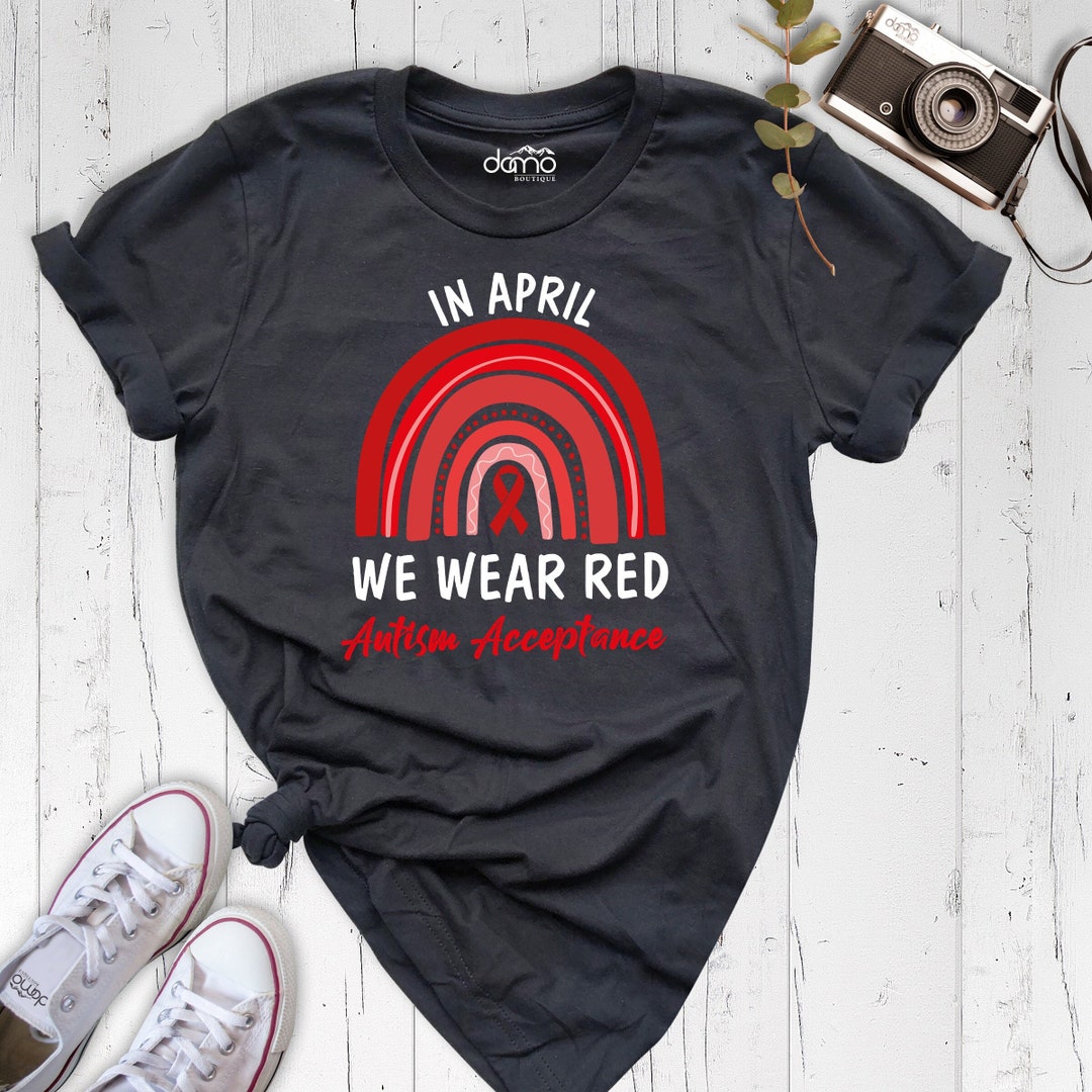 In April We Wear Red Autism Acceptance Shirt, Autism Rainbow Red Shirt ...