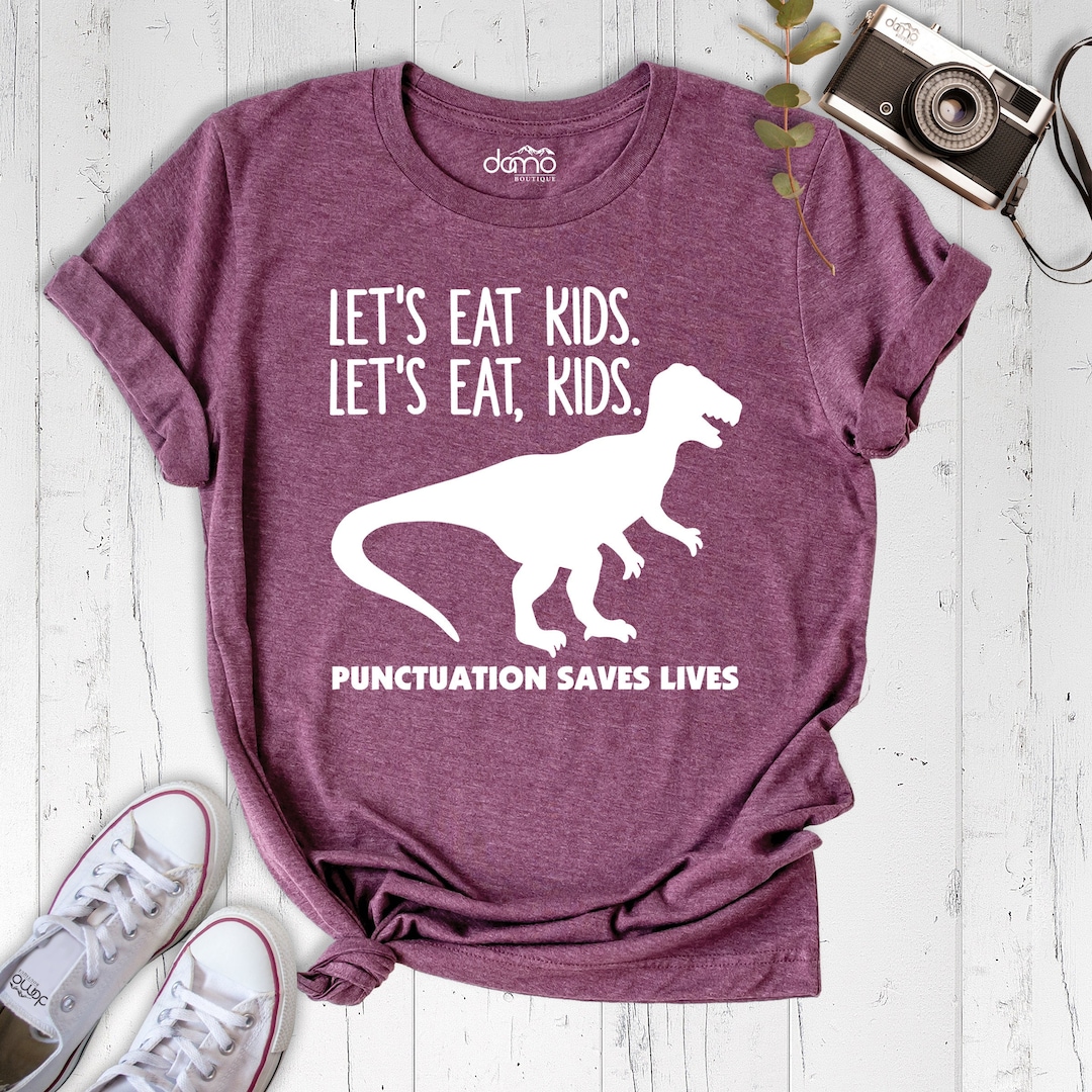 Funny Grammar Shirt, Let's Eat Kids Shirt, Punctuation Saves Lives ...
