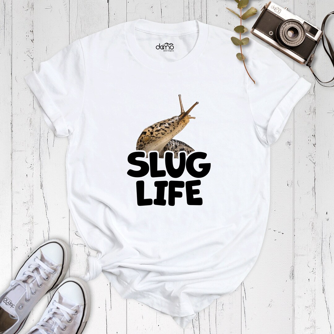 Slug Life Shirt, Slug Gift, Sarcastic Shirt, Funny Bug Shirt, Slug Bug ...