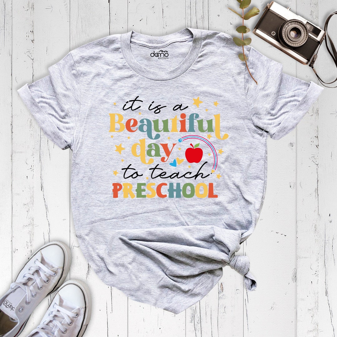 Preschool Shirt, It is a Beautiful Day to Teach, Teacher Shirt ...