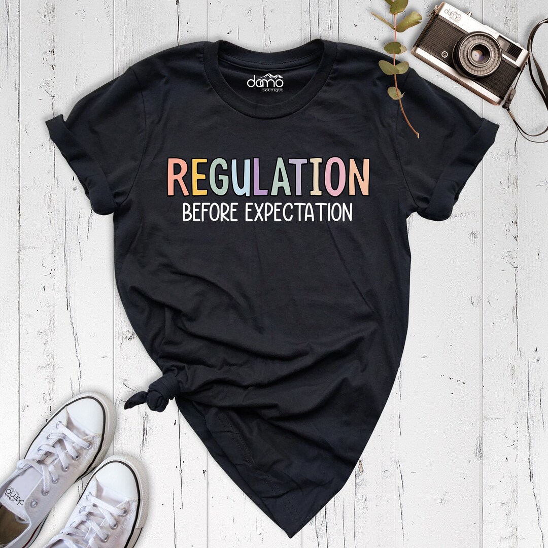 Regulation Before Expectation Shirt, Special Education Shirt, Autism Awareness Shirt ...