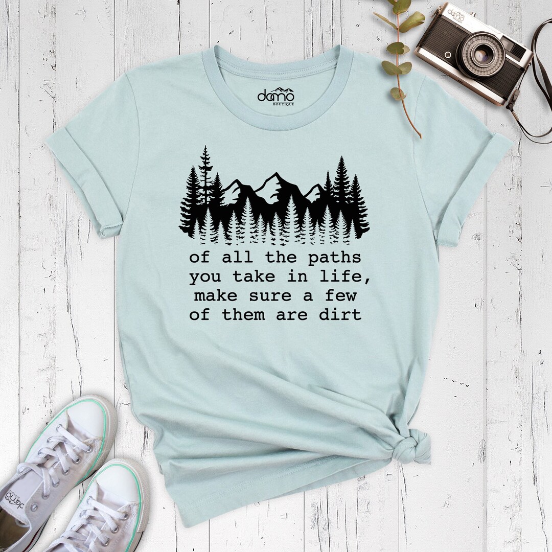 Of All the Paths You Take Tee, Outdoors Shirt, Hiking Shirt ...