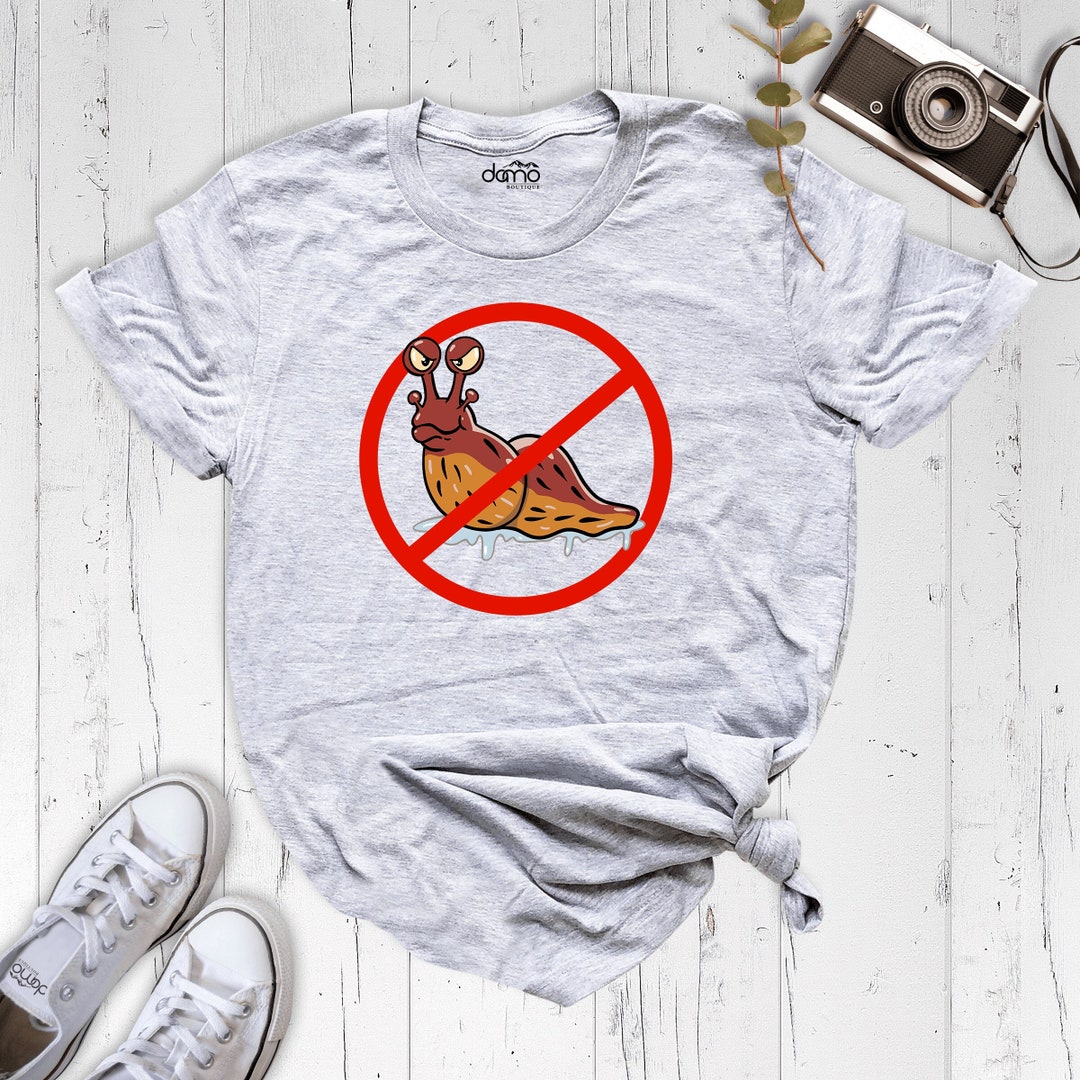 No Entry for Slugs Shirt, Slug Life Shirt, Funny Sarcastic Slug Shirt ...