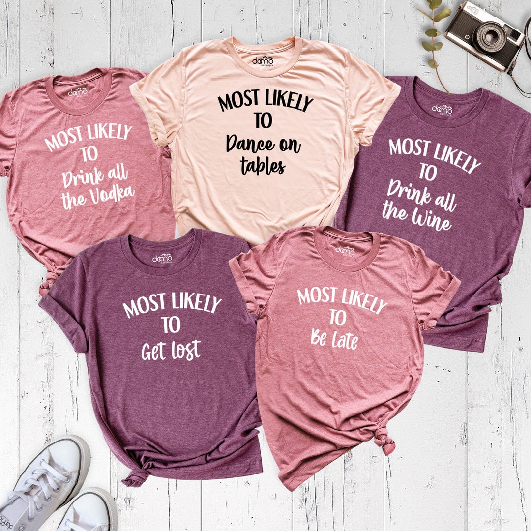 Most Likely to Bachelorette Party Shirt, Friends Group With Customized ...