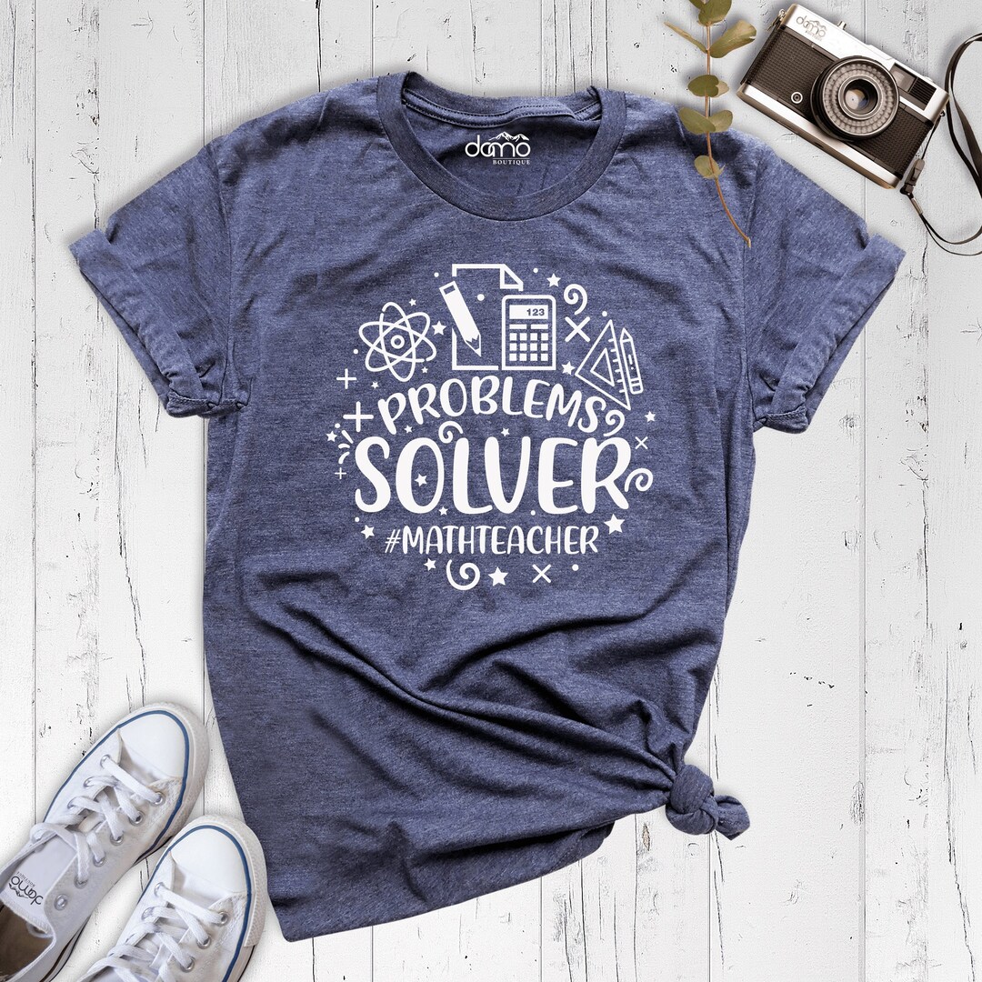 Math Teacher Shirt, Problem Solver Shirt, Math Teacher Gift, Teacher ...