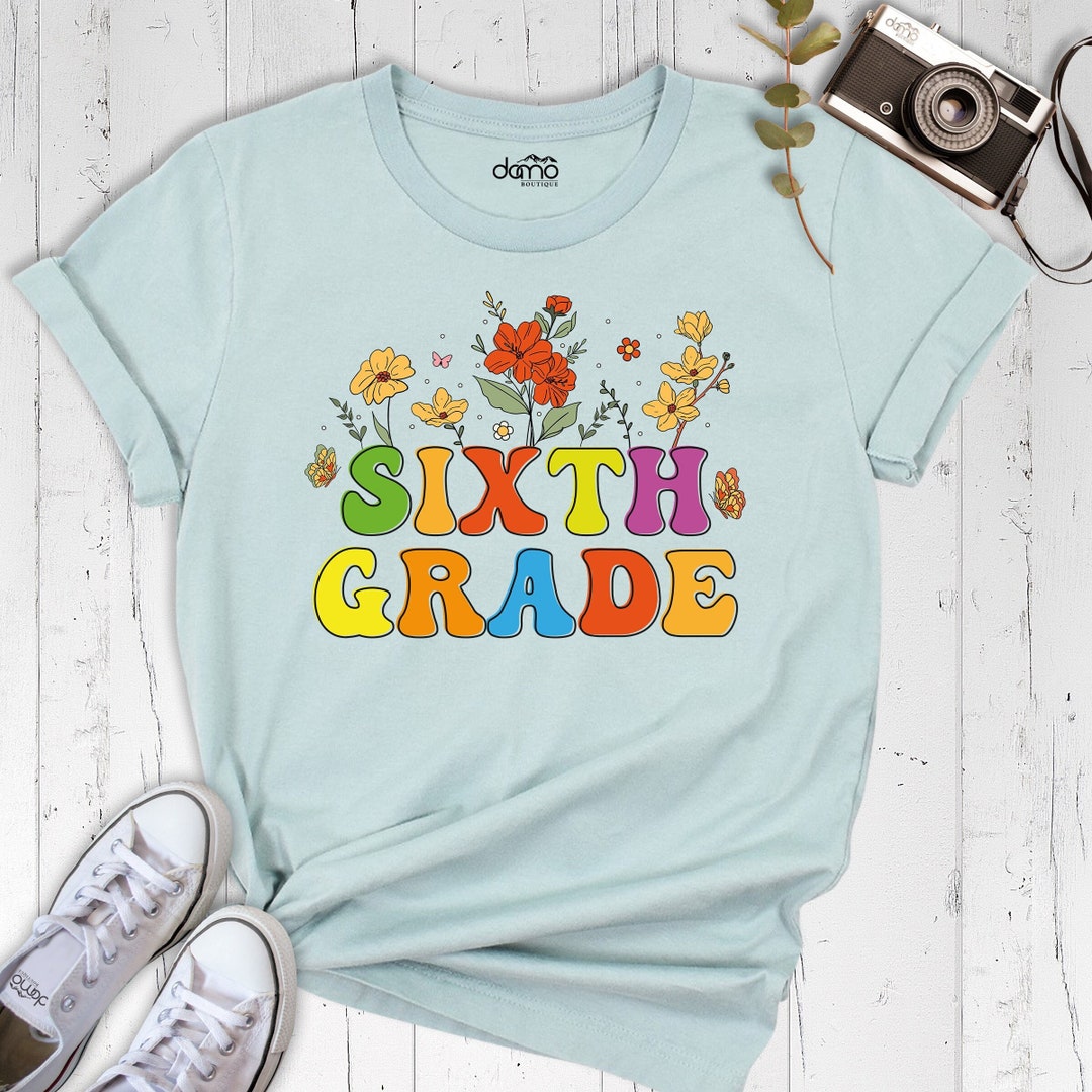 Floral Sixth Grade Shirt, Back to School Shirt, Custom Grade Shirt ...