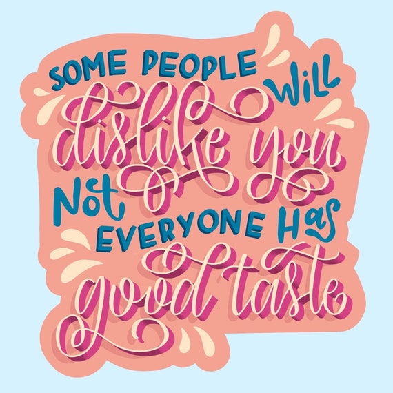 Not Everyone Has Good Taste Sticker - Etsy