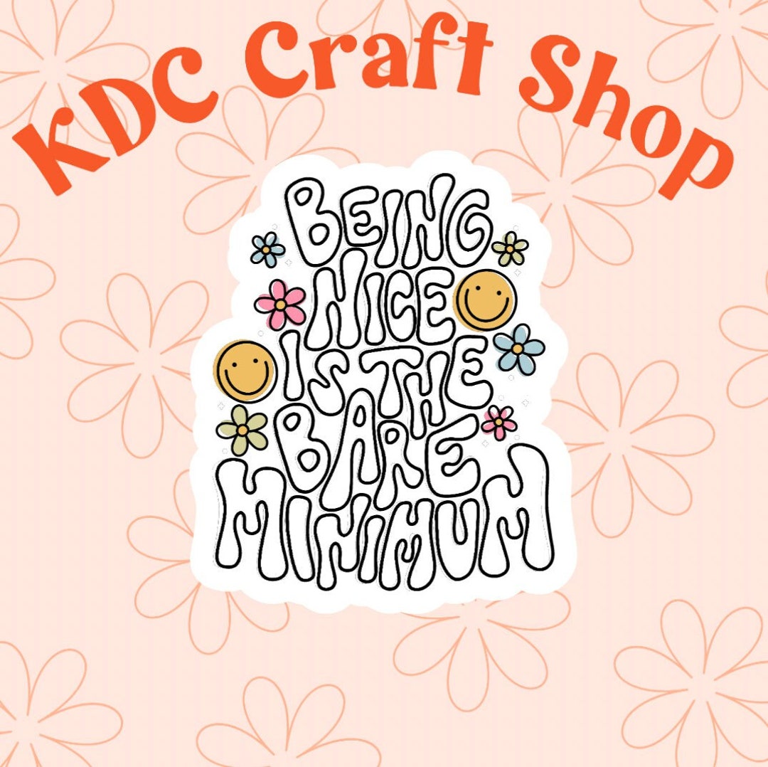 Being Nice is the Bare Minimum Sticker Smiley Face Sticker - Etsy