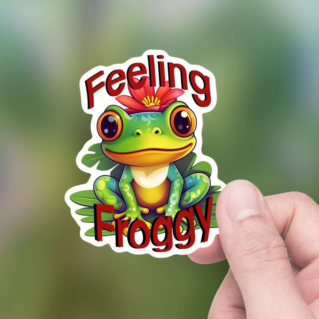 Cute Frog Feeling Froggy Die-cut Sticker, Hydro Flask Sticker, Lap Top ...