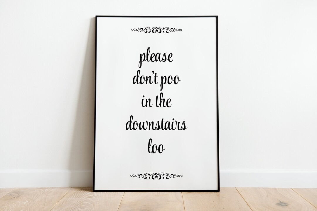 Please Dont Poo in the Downstairs Loo Bathroom Print Wall Art Poster A3 ...