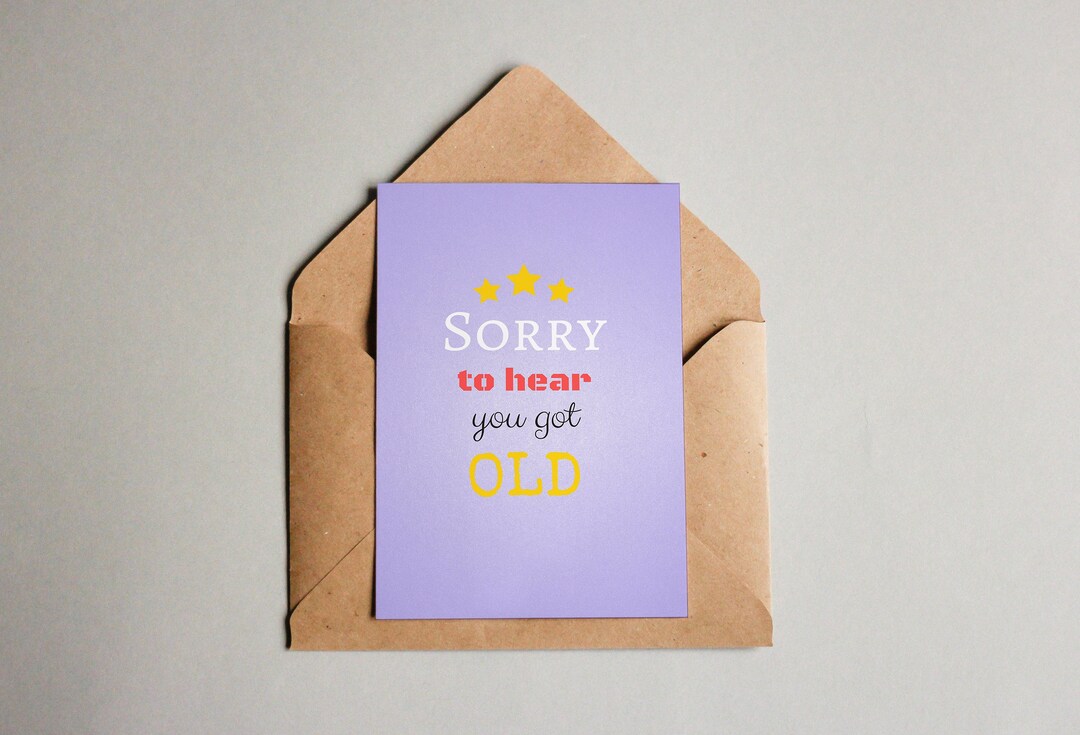 Set of 4 Printable Happy Birthday Sorry You Got Old Cards INSTANT ...