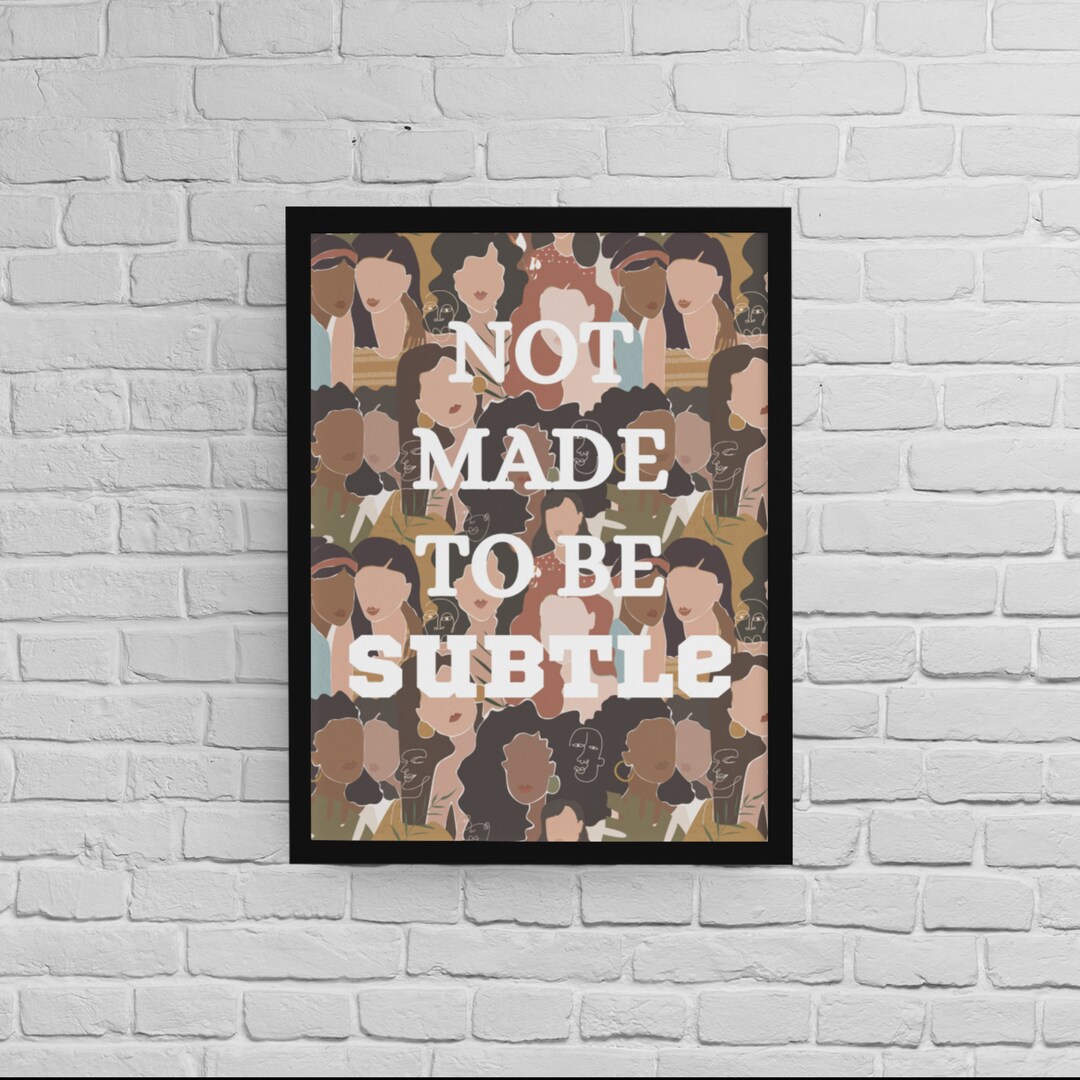 Not Made to Be Subtle Print, Feminism Printable, Feminist Wall Art ...