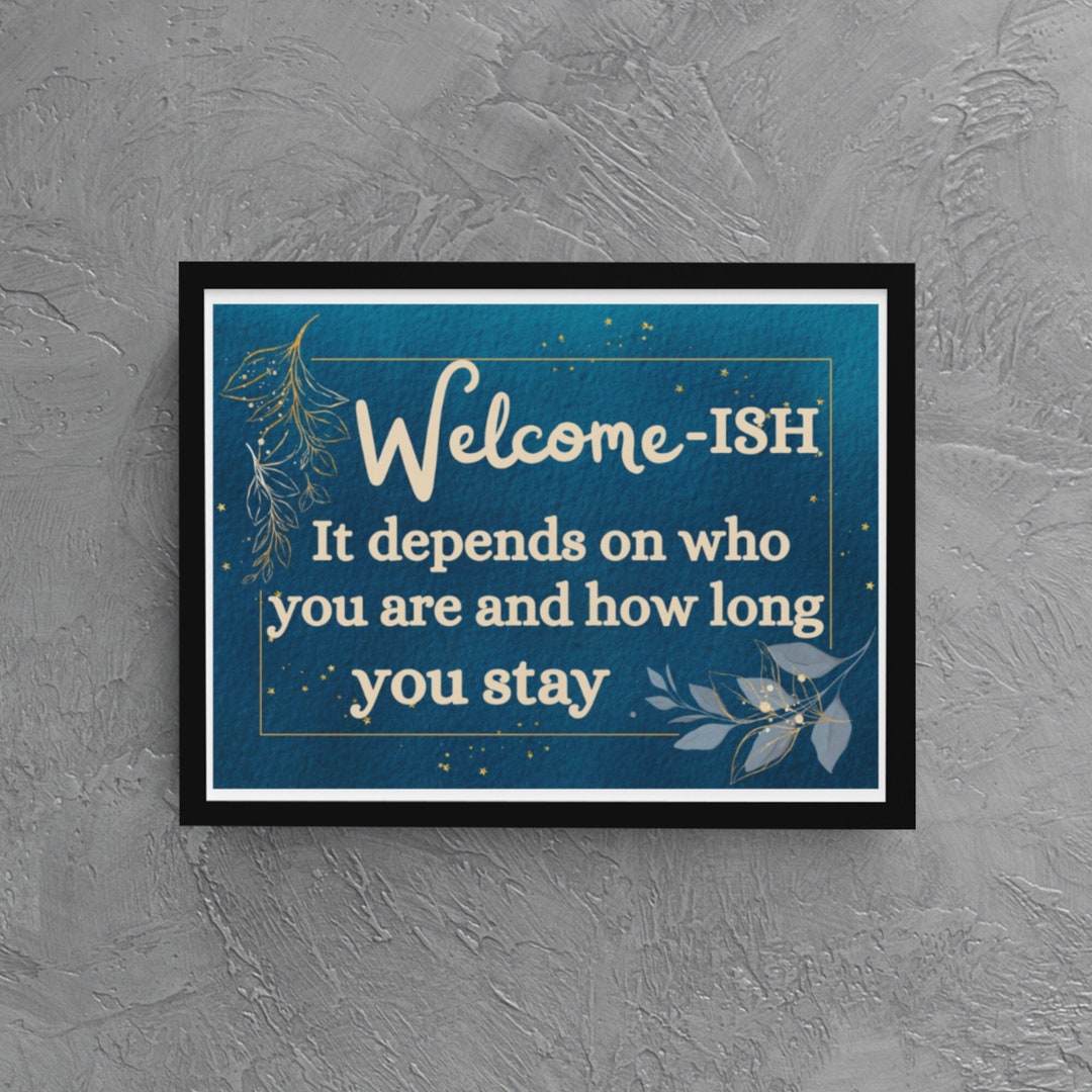 Welcome-ish Sign JPG, Printable Sign, Welcome Poster, Welcome Card ...
