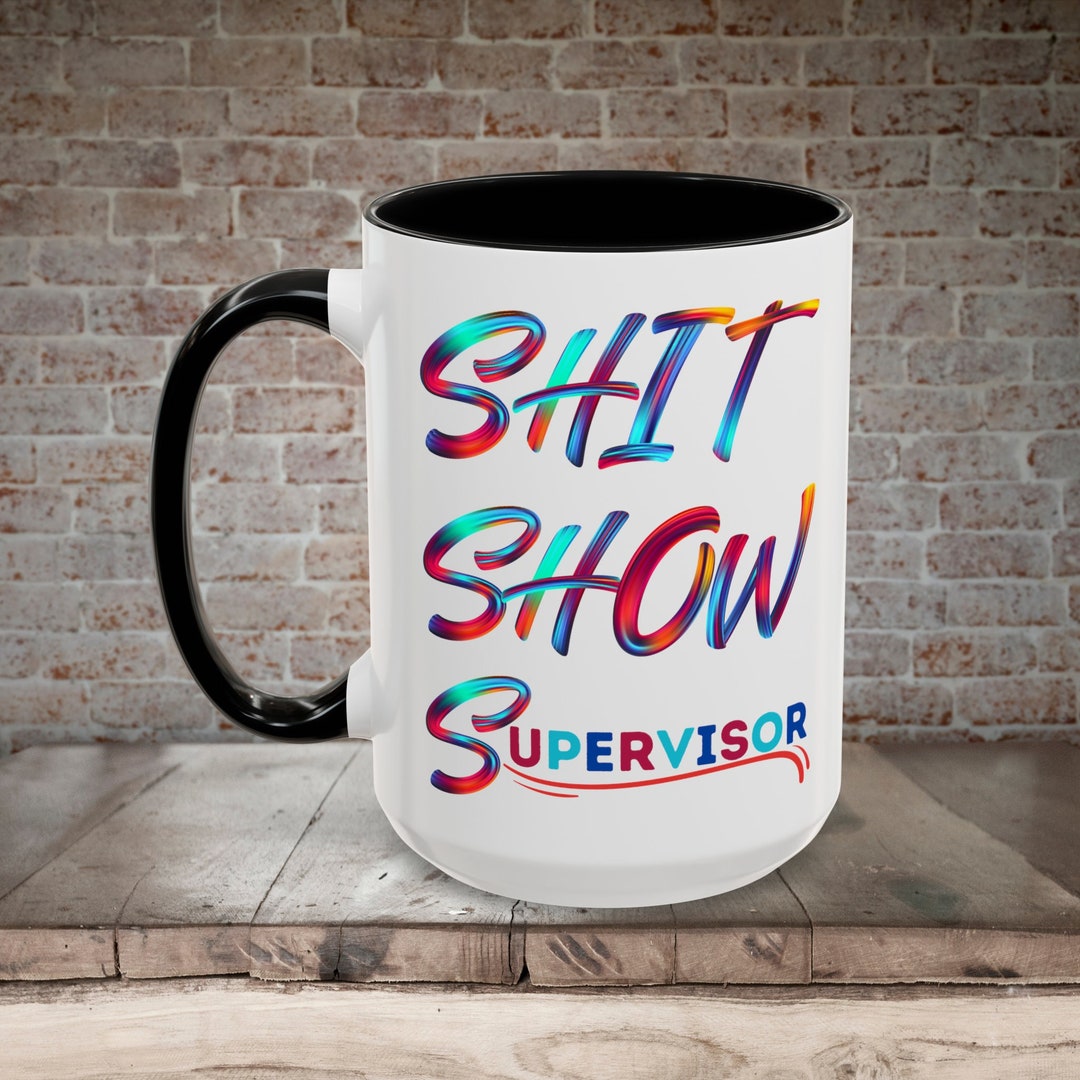 Shit Show Supervisor Mug, Boss Coffee Mug, Boss Appreciation Gift ...