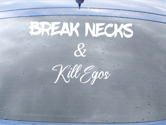 Break Necks and Kill Egos Decal Sticker Sticker Tuning Car - Etsy