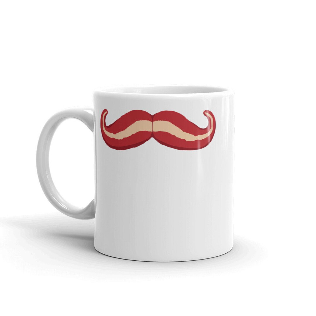 Bacon Mustache White Glossy Mug | Funny | Right Handed | - Etsy