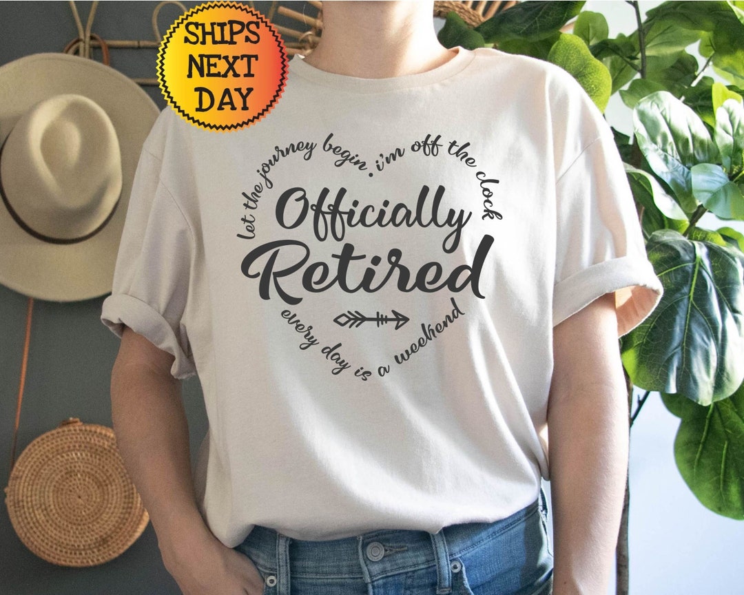 Officially Retirement Shirt, Officially Retirement Sweatshirt, New ...