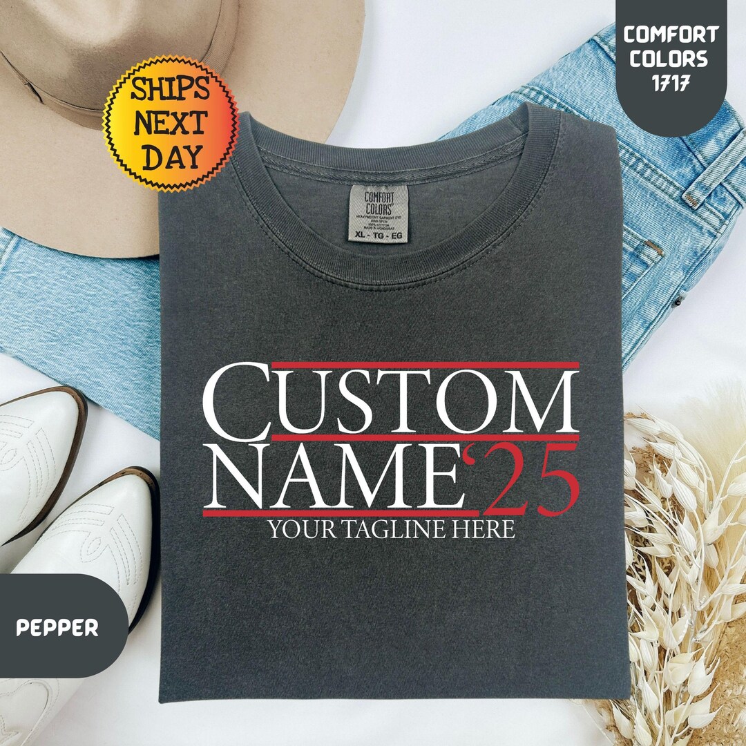 Comfort Colors® Custom Vote 2025 Shirt, Custom Election Shirt ...