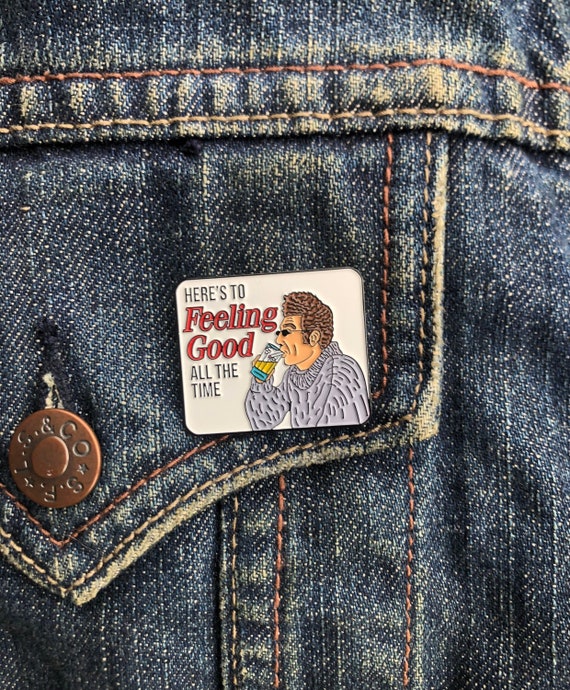 Cosmo Kramer Enamel Pin Here's to Feeling Good All the | Etsy