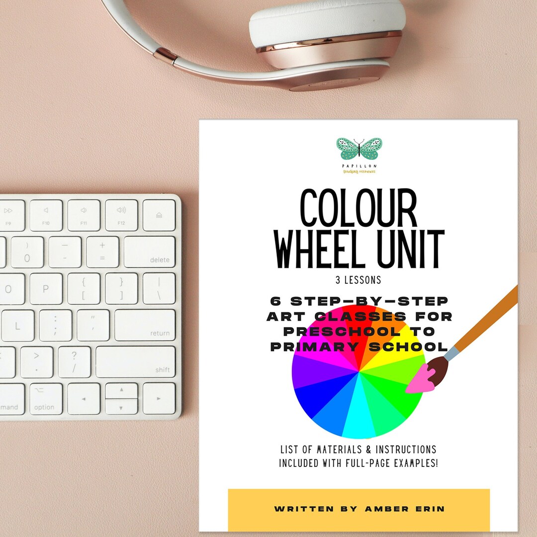 Colour Wheel Mini-unit | 7 Lessons + Printables | Full Instruction ...