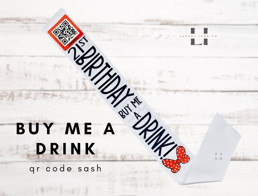 QR Code Birthday Sash, Finally 21, 21 Buy Me A Drink, Buy Me A Shot ...