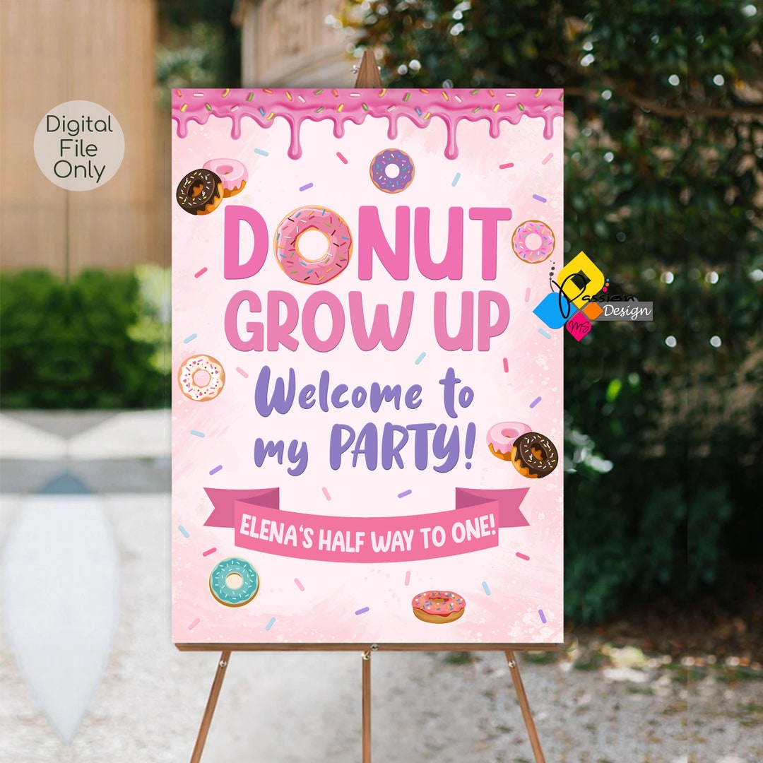 Printable DONUT Party Welcome Board. Personalized DONUT Grow up Welcome ...