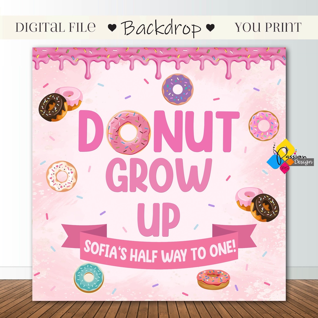 Printable DONUT Party Backdrop. Personalized DONUT Grow up Background ...