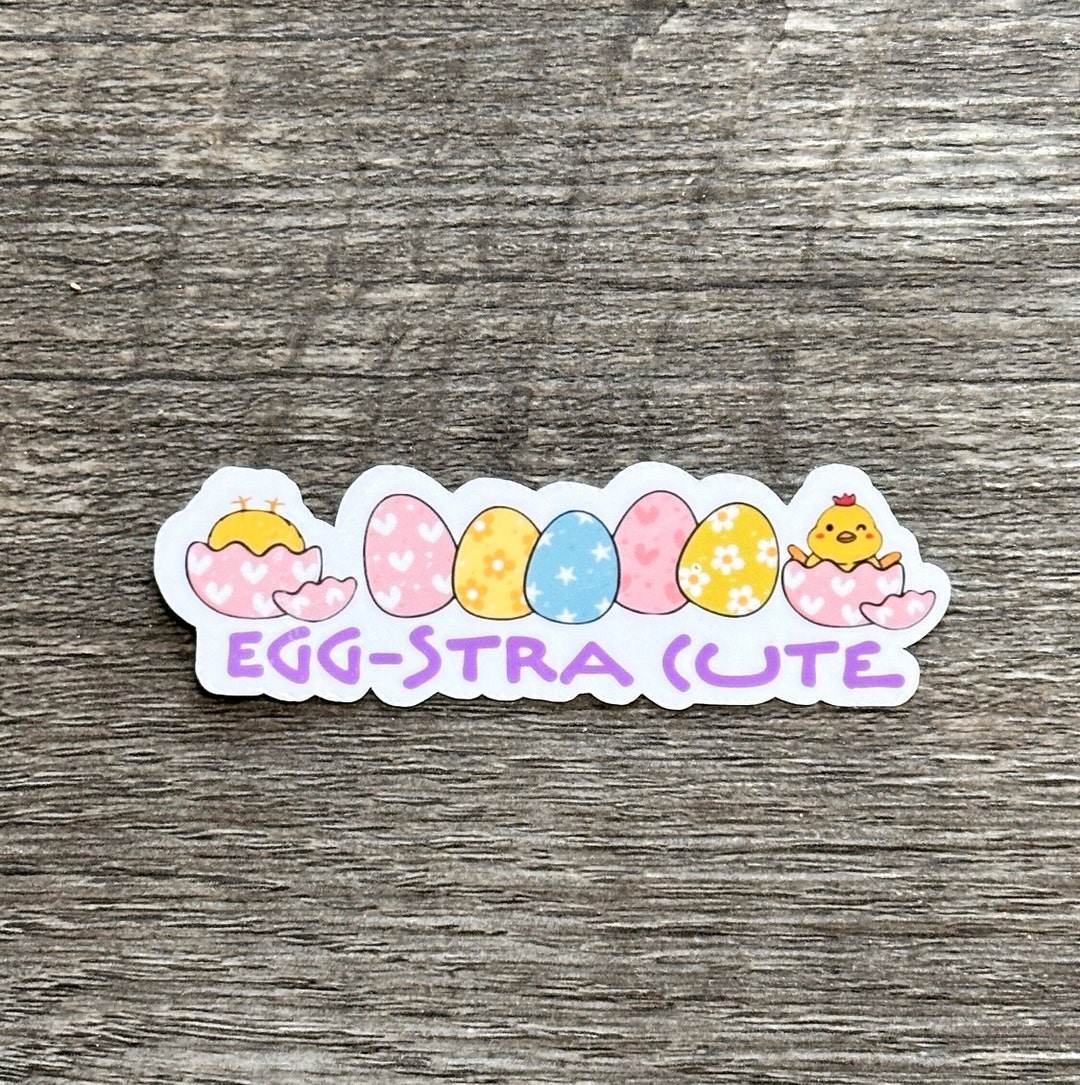 Egg-stra Cute Sticker | Easter | Individual | Waterproof Stickers ...
