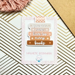 You Can Never Have Too Many Books Magnetic Bookmark - Bookish Magnetic ...