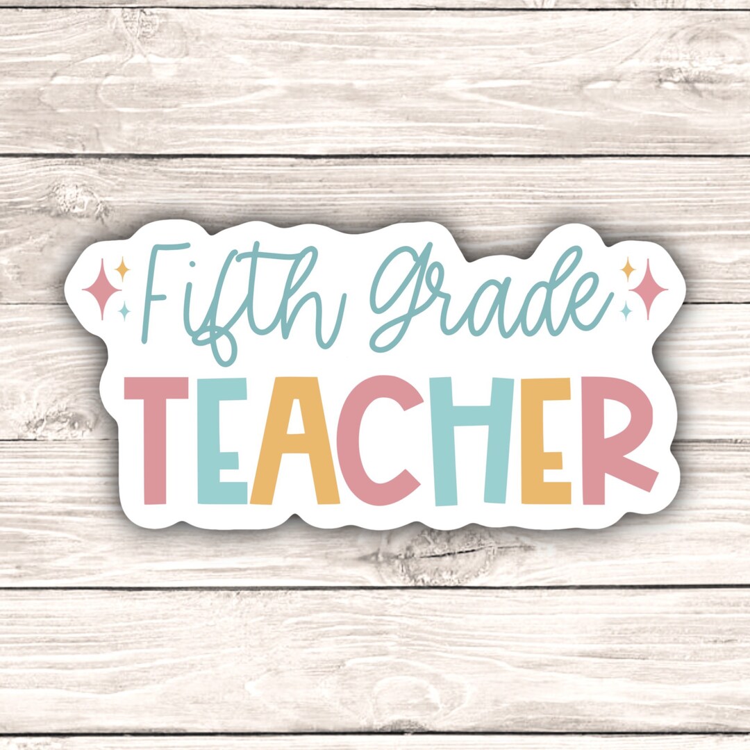 Fifth Grade Teacher Sticker, Teacher Stickers, Teacher Gift, Classroom ...