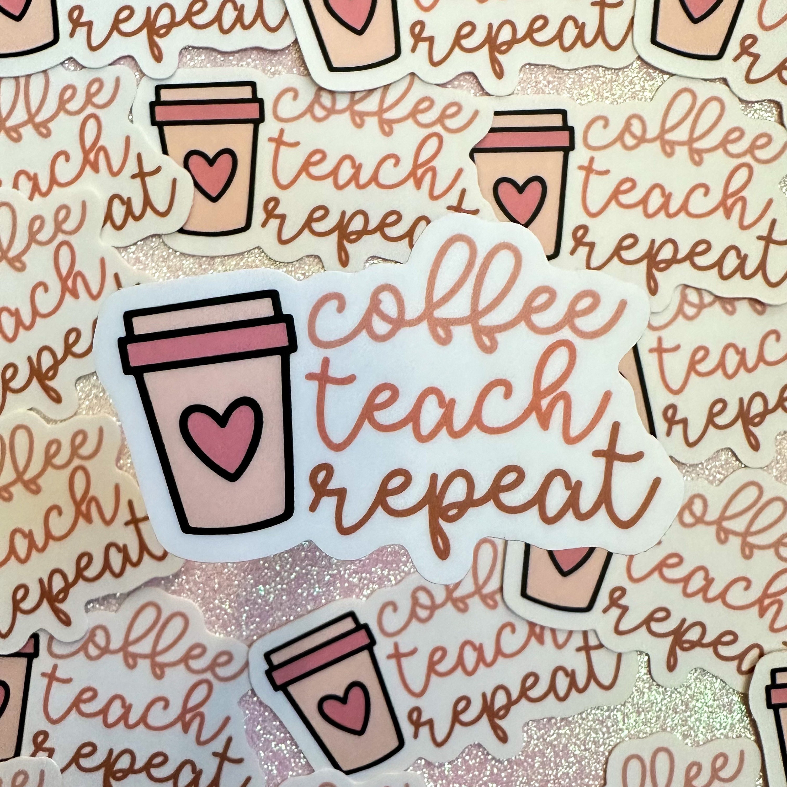 Hot Coffee Teach Repeat Sticker Teacher Stickers Teacher - Etsy
