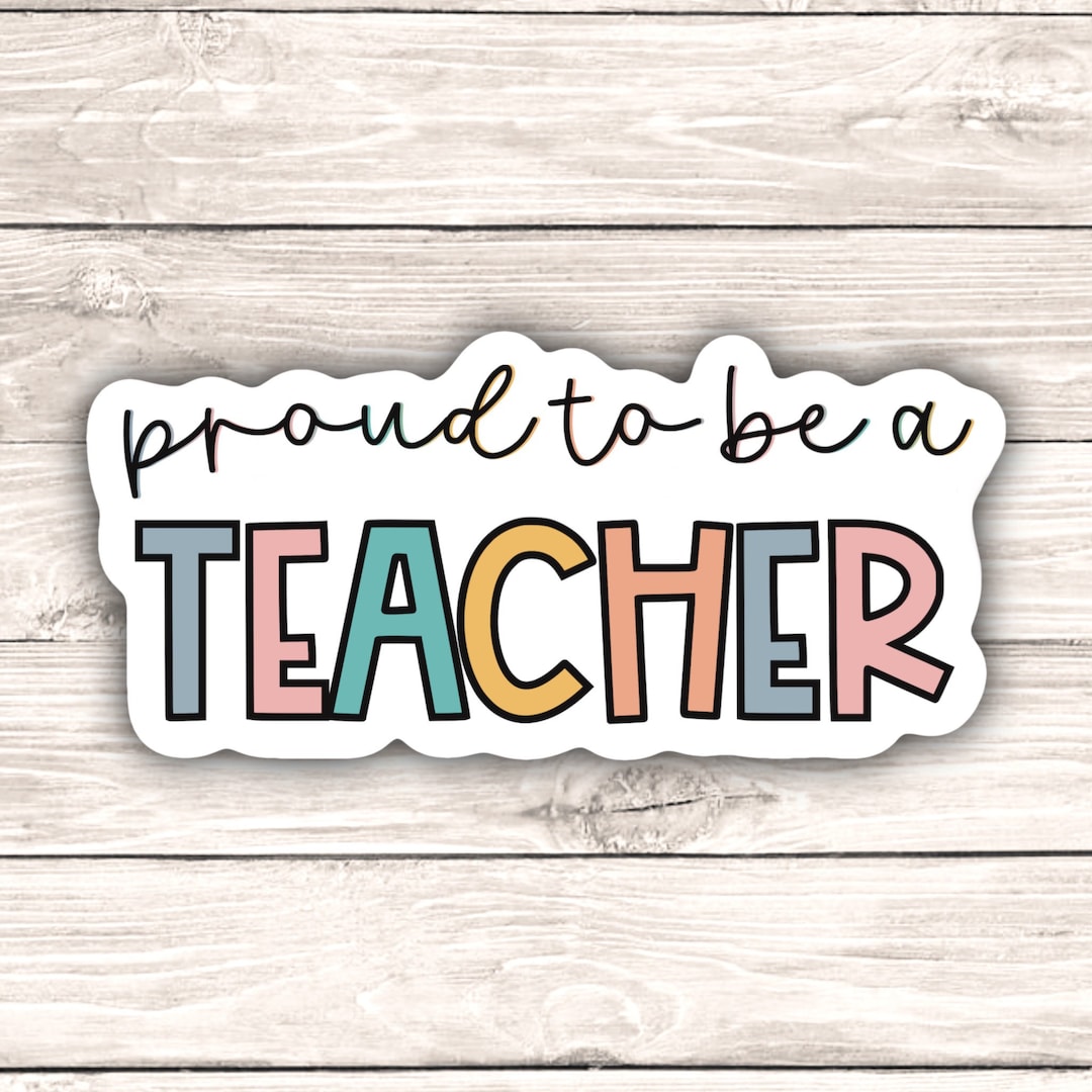 Proud to Be a Teacher Sticker; Teacher Stickers, Teacher Gift ...