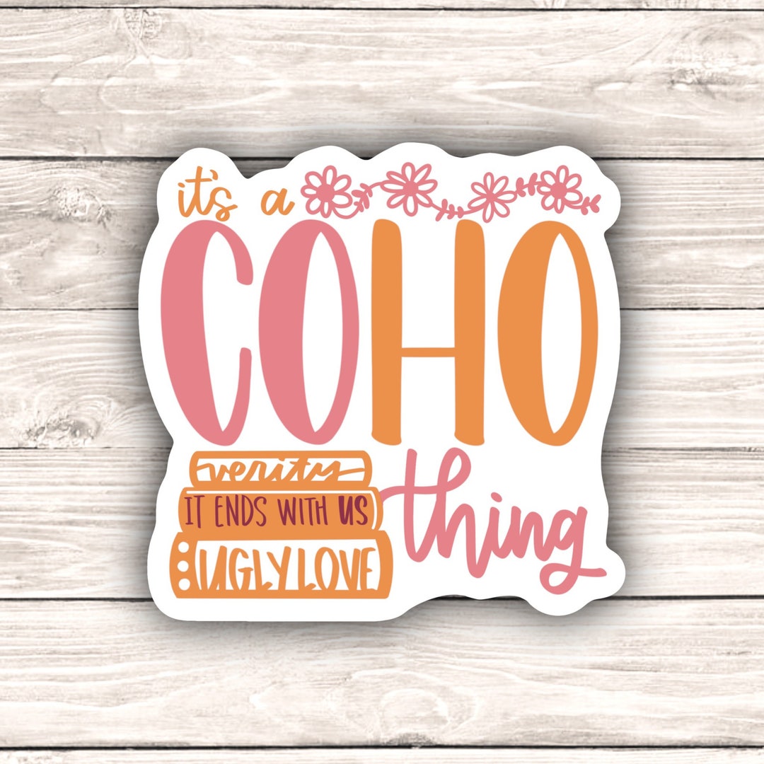 It’s a COHO Thing Sticker, Colleen Hoover Fan Vinyl Sticker, Book Lover ...