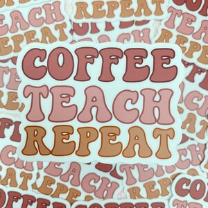 Retro Coffee Teach Repeat Sticker, Teacher Stickers, Teacher Gift ...