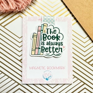 The Book is Always Better Magnetic Bookmark - Bookish Magnetic Bookmark ...