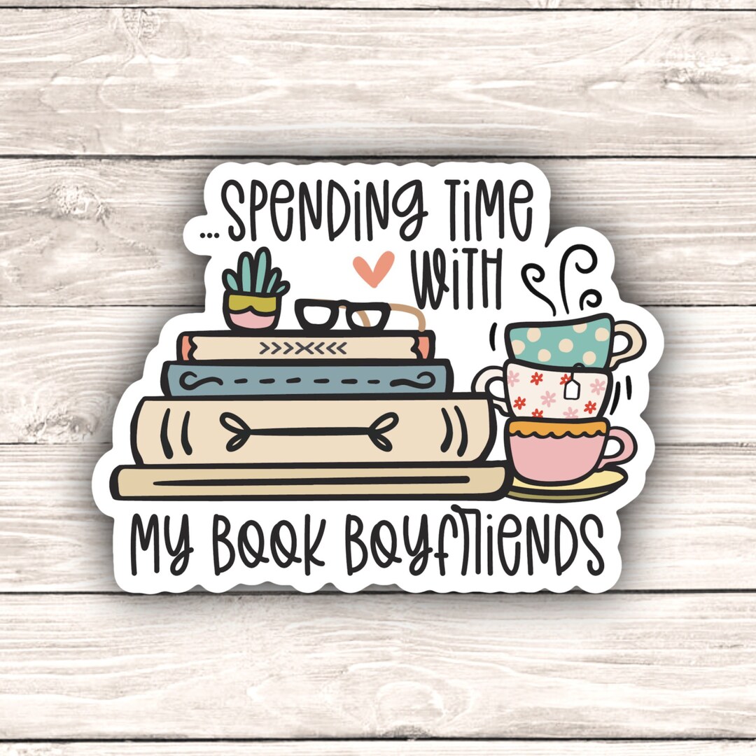 Spending Time With My Book Boyfriends Vinyl Sticker - Bookish - Book ...