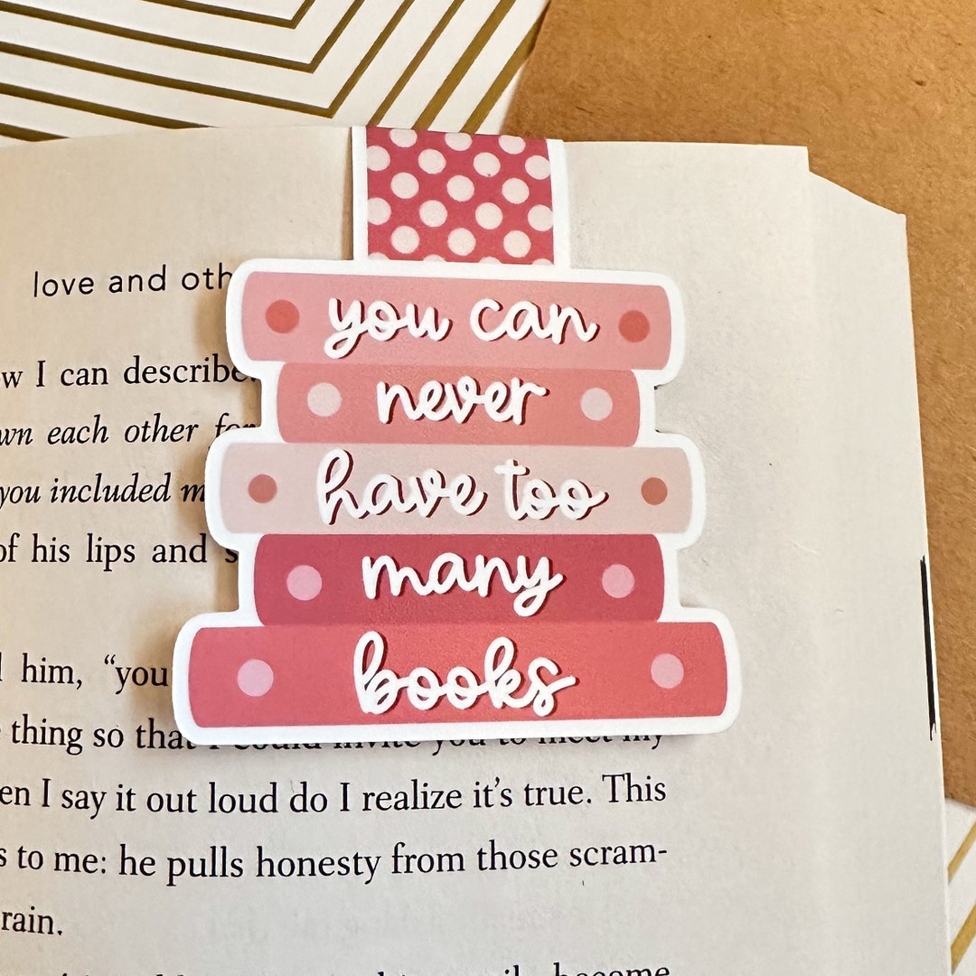 You Can Never Have Too Many Books Magnetic Bookmark - Bookish Magnetic ...
