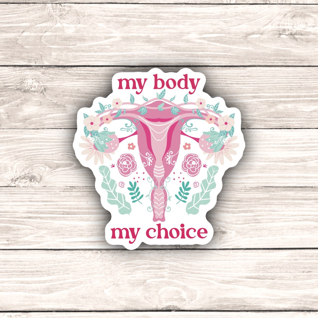 Floral Uterus My Body My Choice Sticker, Feminist Pro Choice Sticker ...