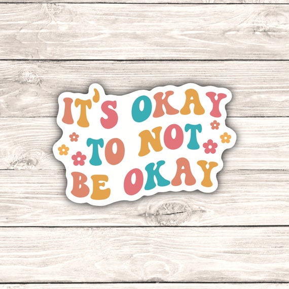 It's Okay to Not Be Okay Sticker Teacher Sticker | Etsy