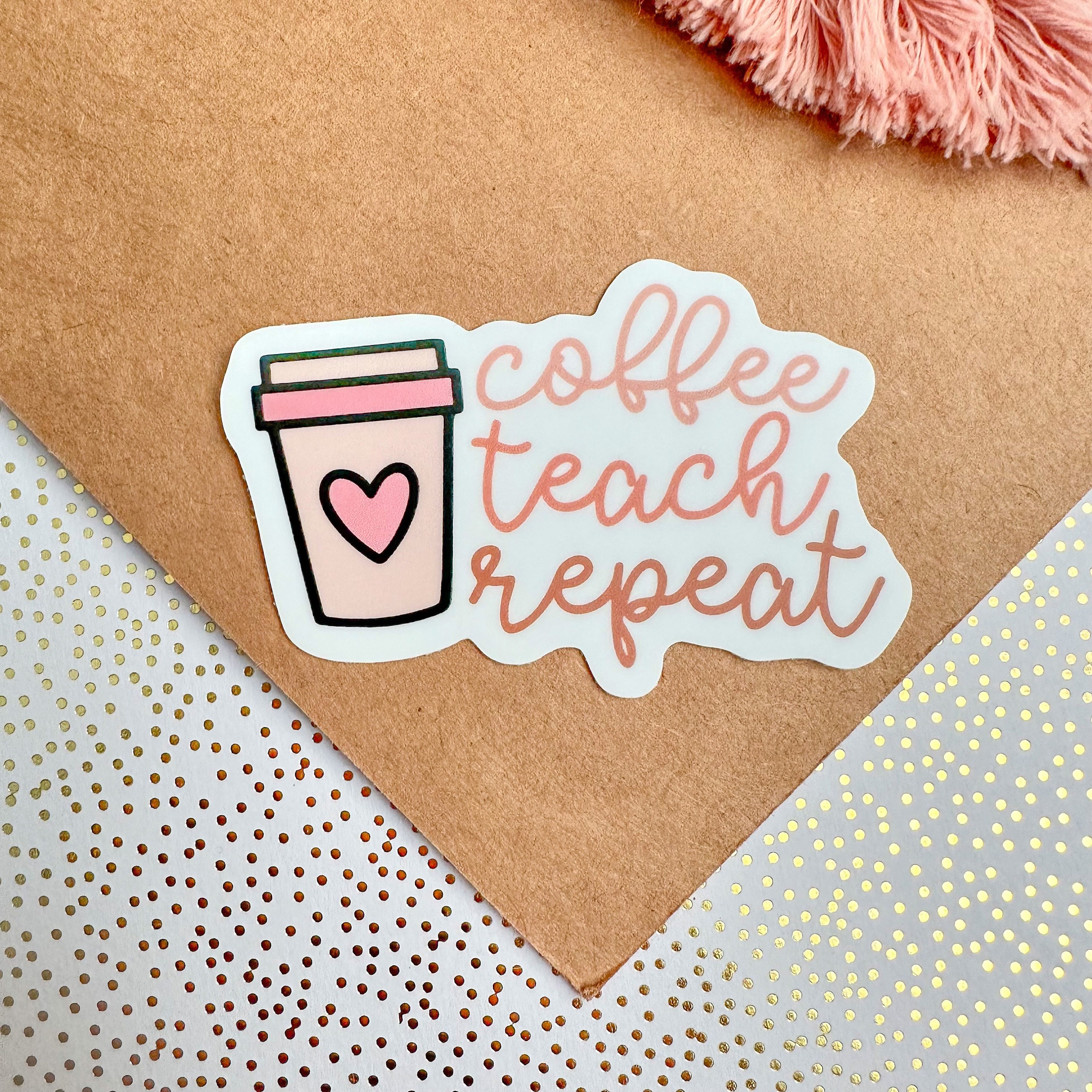 Hot Coffee Teach Repeat Sticker Teacher Stickers Teacher - Etsy