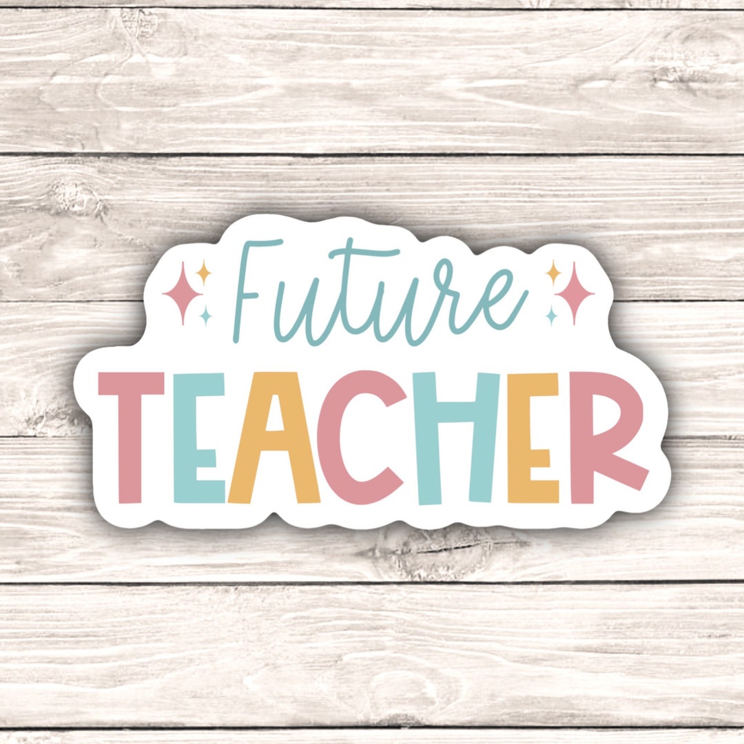 Future Teacher Sticker, Teacher Stickers, Teacher Gift, Classroom Gift ...