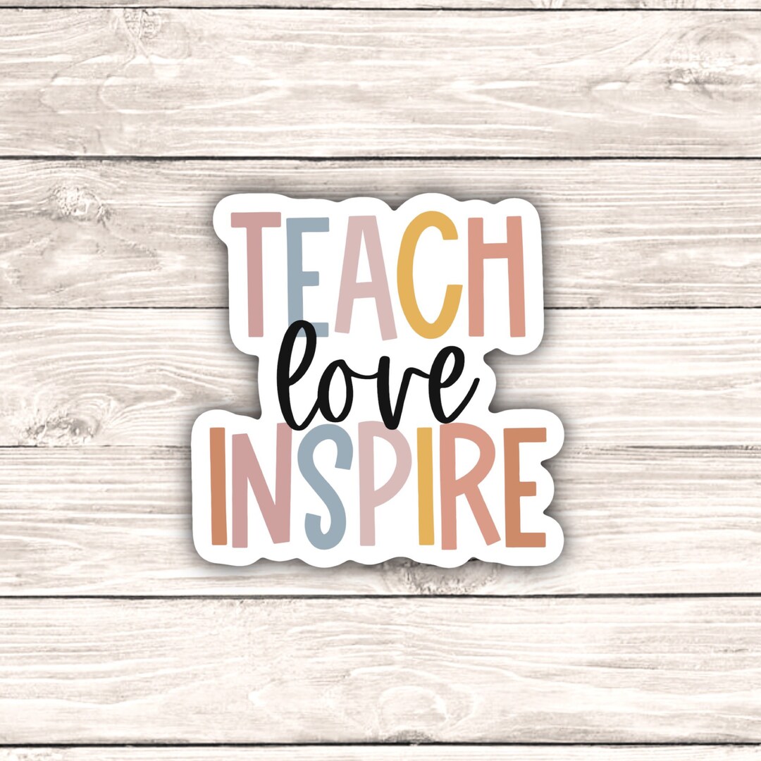 Teach Love Inspire Sticker, Teacher Stickers, Teacher Gift, Classroom ...