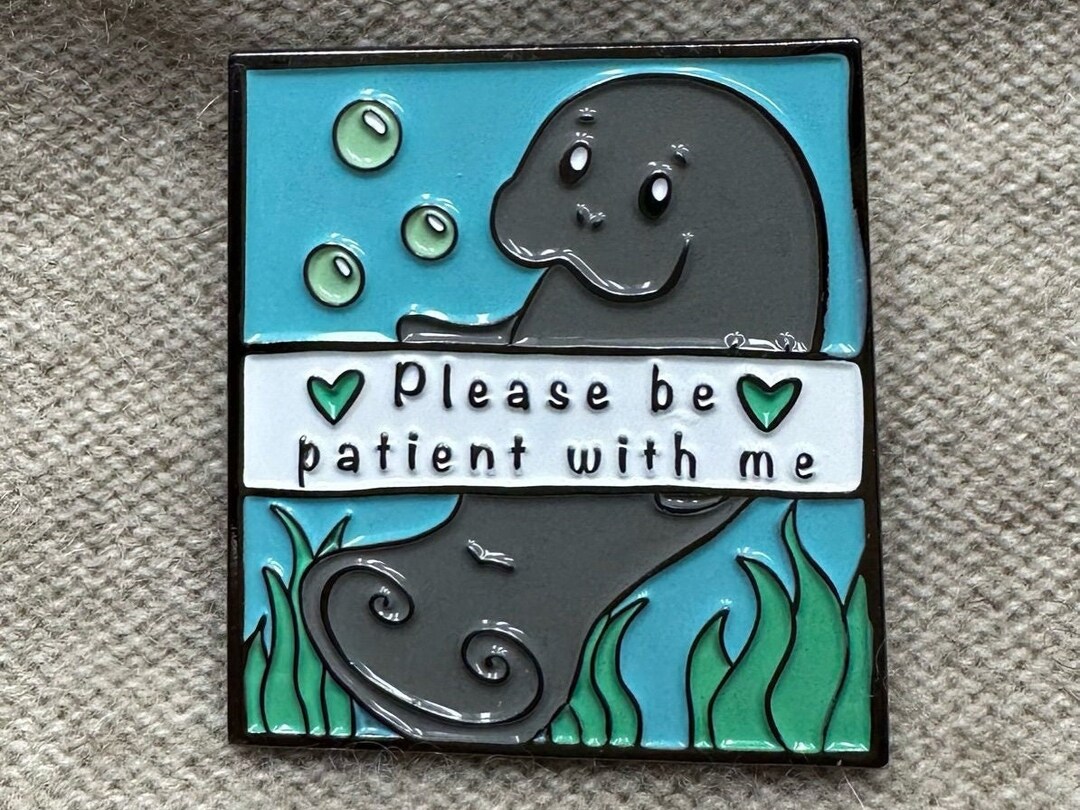 Please Be Patient With Me Manatee Mental Health Pin - Etsy