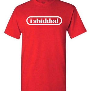 I Shidded Nintendo Meme T-shirt - Etsy