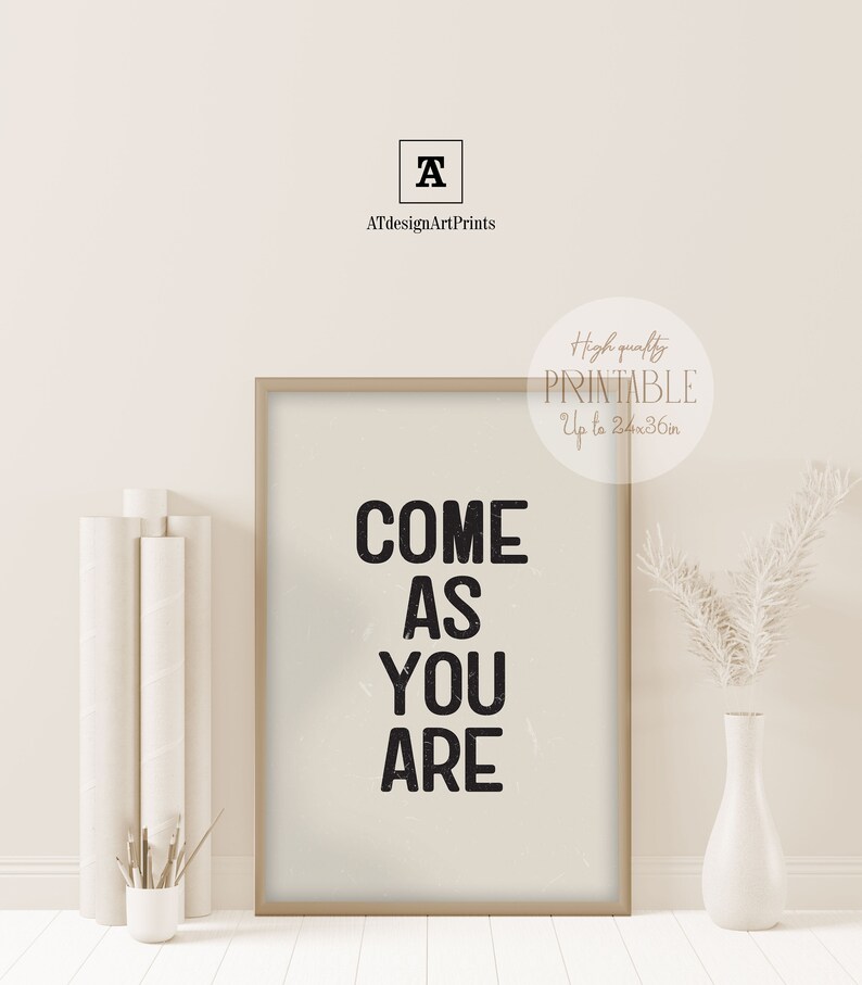 Come as You Are Quote Print, Inspirational Retro Typography Print ...