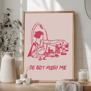 Do Not Rush Me Downloadable Art Print, Pink and Red Dressing Room Wall ...